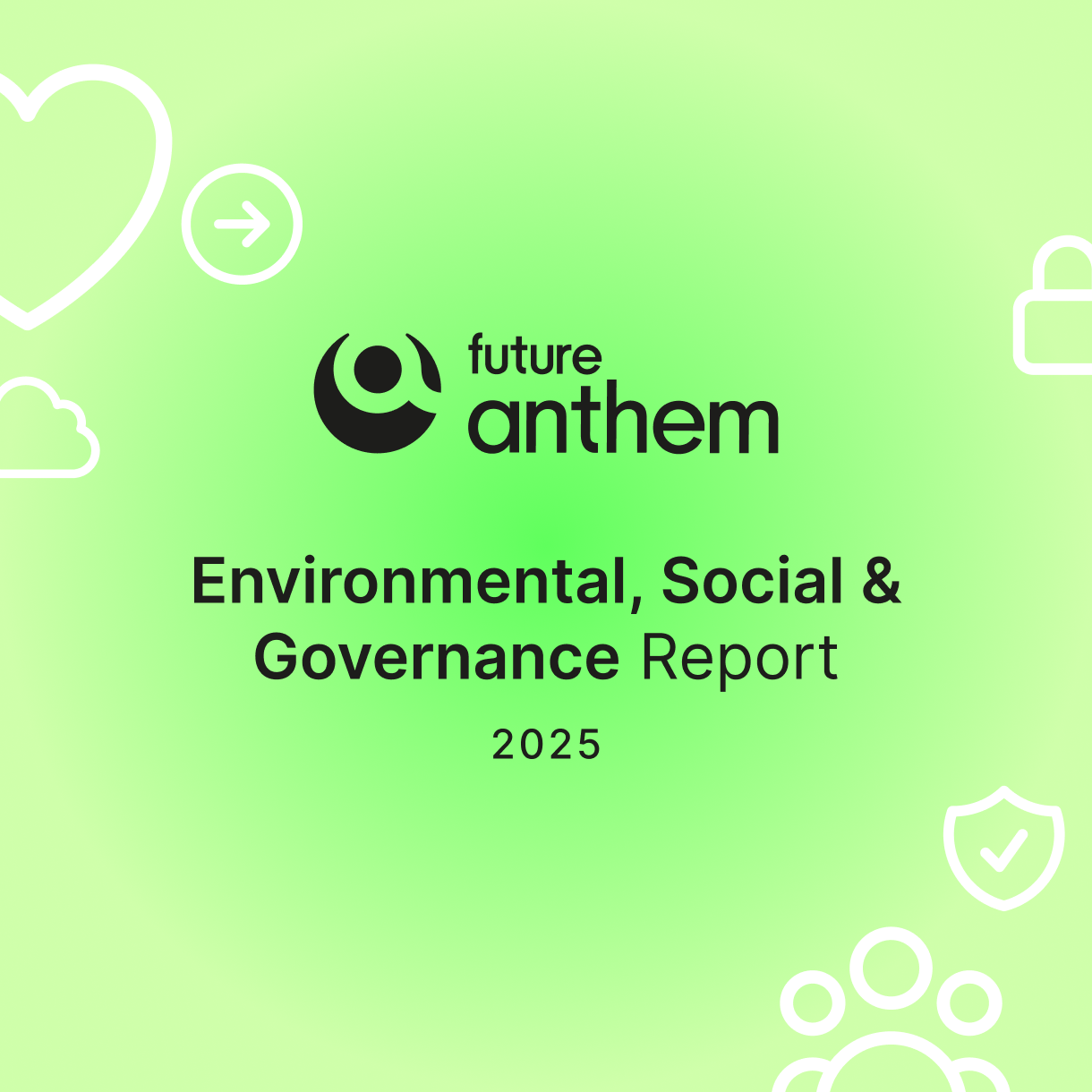 Future Anthem: Environmental Social and Governance Report